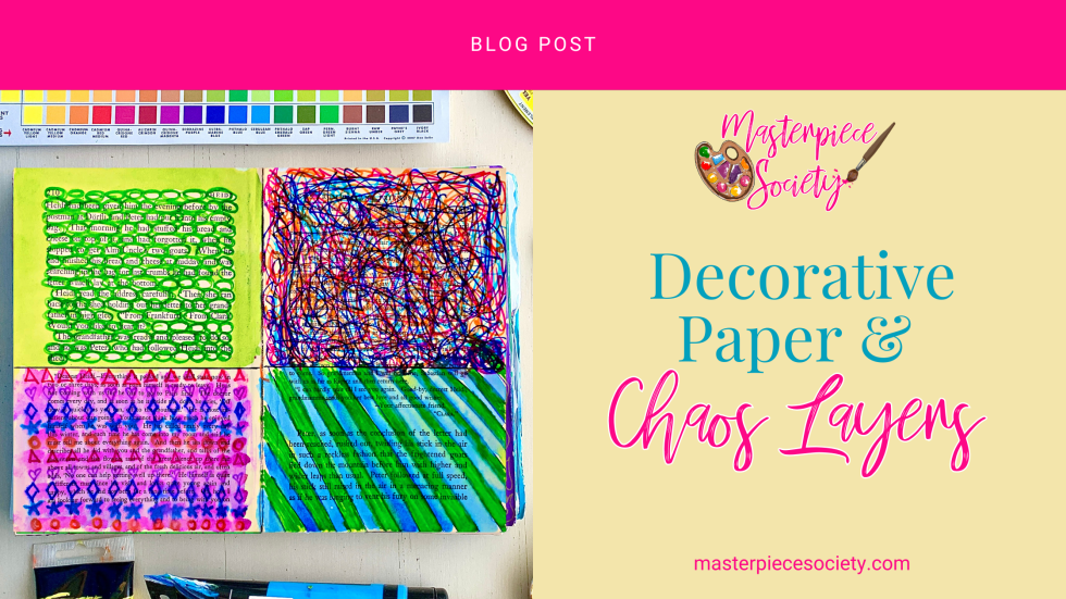 How to Create Chaos Layers & Decorative Paper - Masterpiece Society