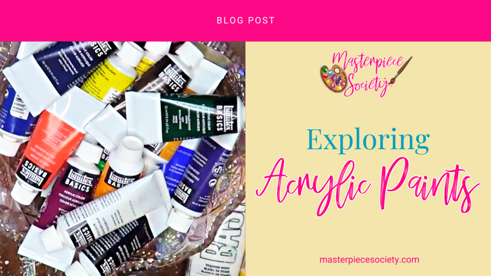 An Easy, One-Stop Guide to Exploring Acrylic Paints - Masterpiece Society